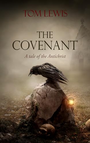 The Covenant: A Tale of the Antichrist by Tom Lewis | Goodreads