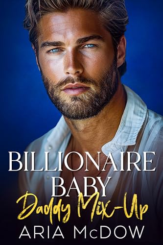 Billionaire Baby Daddy Mix-Up (Breed of Billionaires) by Aria McDow | Goodreads