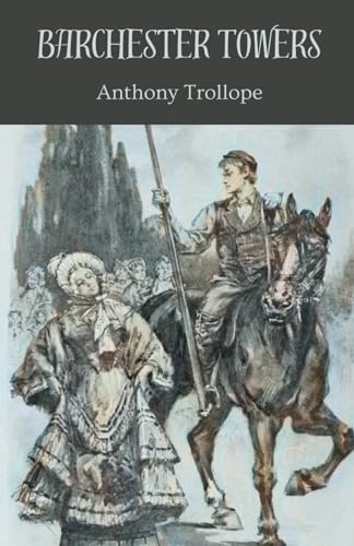 Barchester Towers: The Second Book in the Chronicles of Barsetshire ...