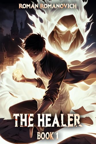 The Healer (The Healer, #1) by Roman Romanovich | Goodreads