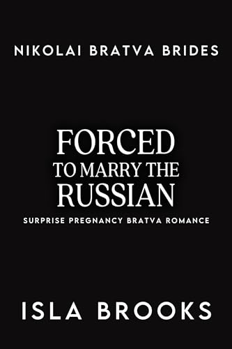 Forced to Marry the Russian (Nikolai Bratva Brides #2) by Isla Brooks ...