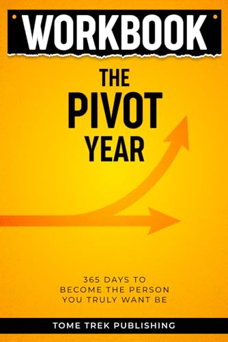 Workbook For The Pivot Year by Brianna Wiest: 365 Days to Become The ...