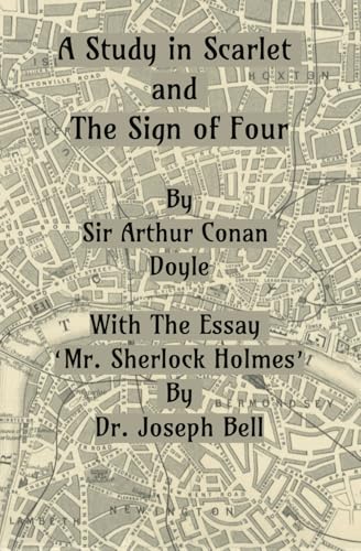 A Study in Scarlet and the Sign of Four: With the Essay 'Mr. Sherlock ...