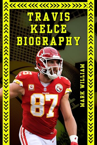 Travis Kelce Biography: The Life and Legacy of the Chiefs Tight End Who ...