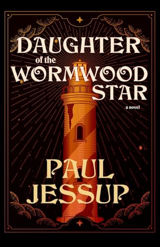 Daughter of the Wormwood Star by Paul Jessup | Goodreads