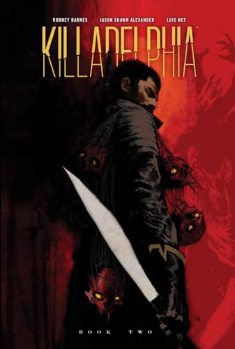 Killadelphia Deluxe Edition Book Two by Rodney Barnes | Goodreads