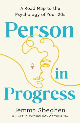 Person in Progress: A Road Map to the Psychology of Your 20s by Jemma ...