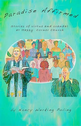 Paradise Affirmed : stories of virtue and scandal at Happy Corner ...