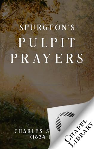 Spurgeon's Pulpit Prayers by Charles Spurgeon | Goodreads
