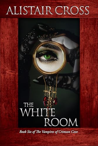 The White Room: A Vampire Hunter Series by Alistair Cross | Goodreads
