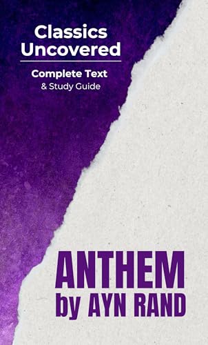 Anthem (Classics Uncovered Edition): Complete Text and Study Guide by ...