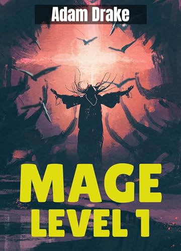 Mage Level 1 (Mage Level Grind) by Adam Drake | Goodreads