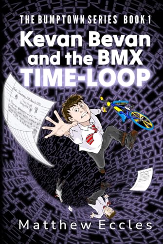 Kevan Bevan and the BMX Time-Loop by Matthew Eccles | Goodreads