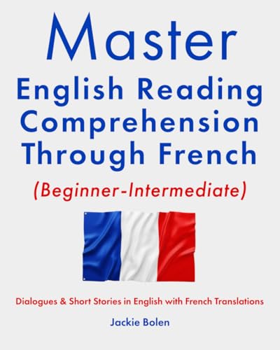 Master English Reading Comprehension Through French (Beginner ...