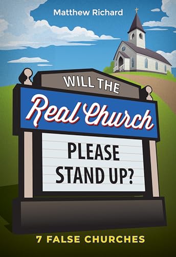 Will the Real Church Please Stand Up? Seven False Churches by Matthew ...