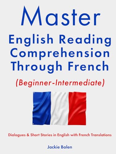 Master English Reading Comprehension Through French (Beginner ...