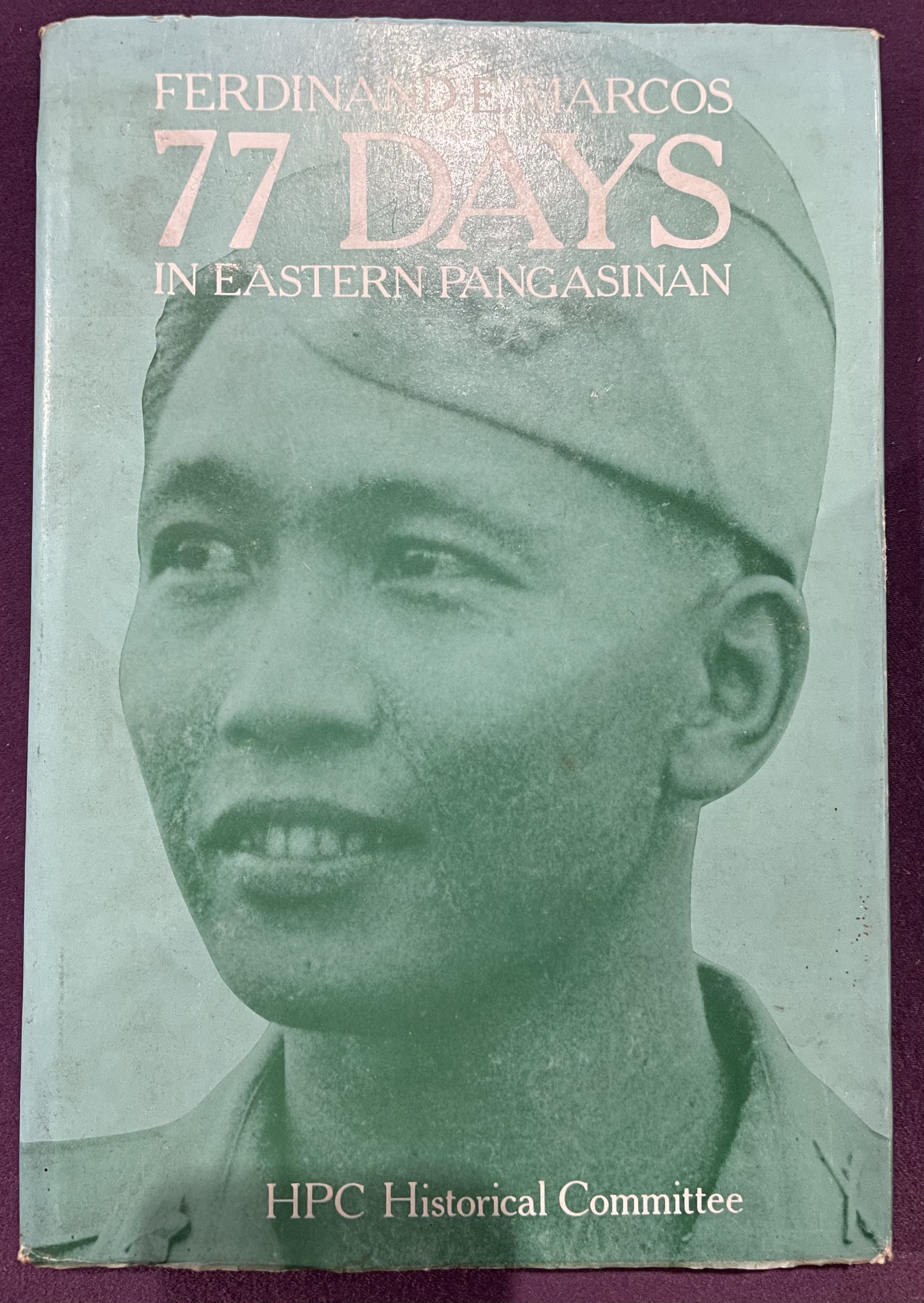 Ferdinand E. Marcos: 77 Days in Eastern Pangasinan by Narciso Ramos ...