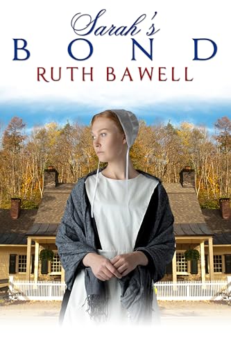 Sarah's Bond (Elmer’s Cove Amish Experience #6) by Ruth Bawell | Goodreads