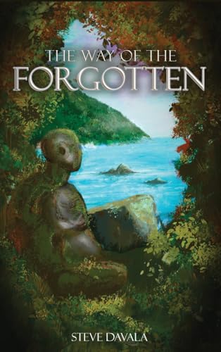 The Way of the Forgotten by Steve Davala | Goodreads