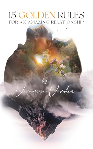 15 GOLDEN RULES FOR AN AMAZING RELATIONSHIP by Veronica Verdin | Goodreads
