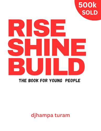 Rise,shine, achieve by Djhampa Turam | Goodreads