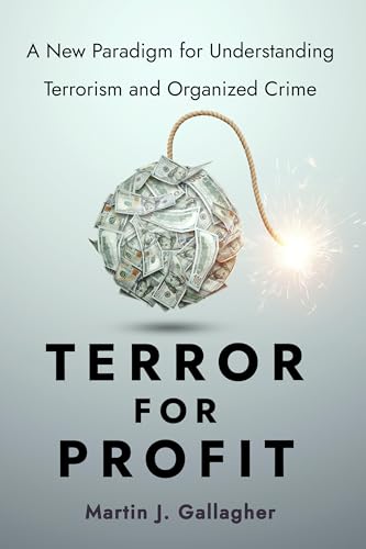 Terror for Profit: A New Paradigm for Understanding Terrorism and ...
