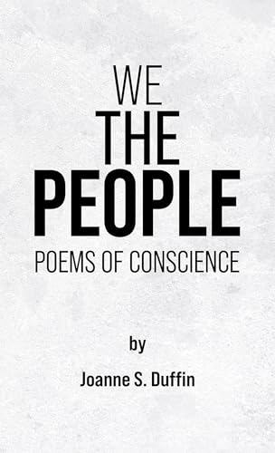 We The People: Poems of Conscience by Joanne S. Duffin | Goodreads