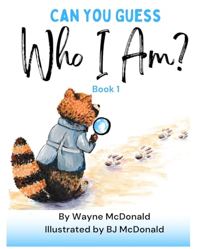 Can You Guess Who I Am? Book 1 by Wayne McDonald | Goodreads
