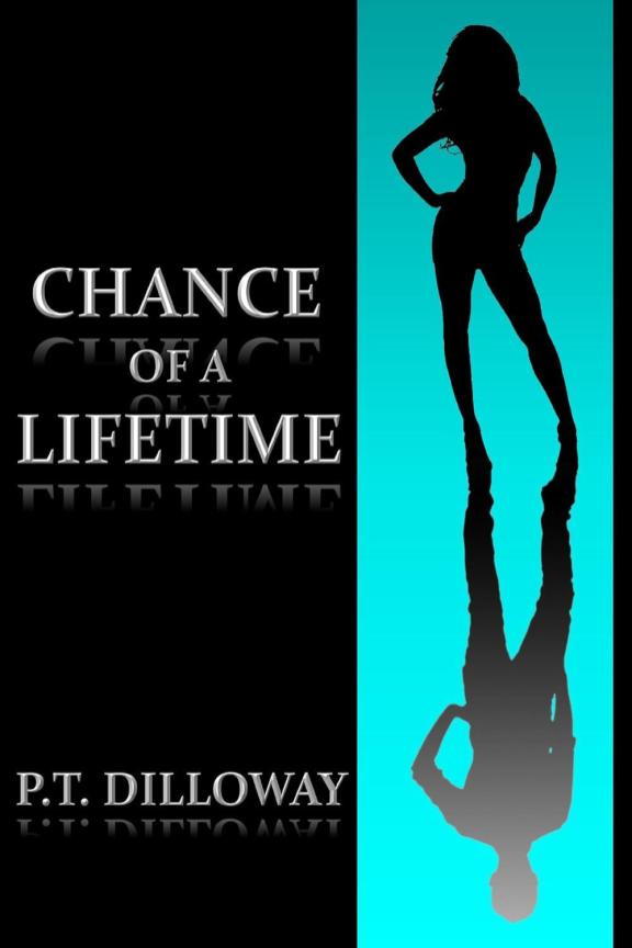 Chance of a Lifetime (Chances Are #1) by P.T. Dilloway | Goodreads