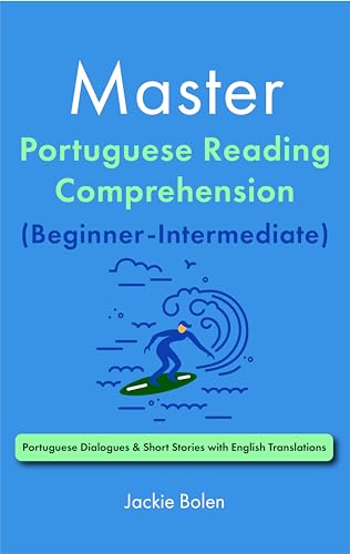 Master Portuguese Reading Comprehension (Beginner-Intermediate ...