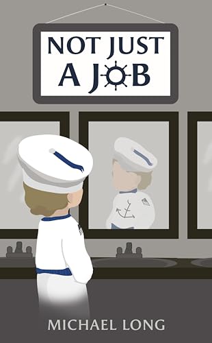 Not Just A Job by Michael Long | Goodreads