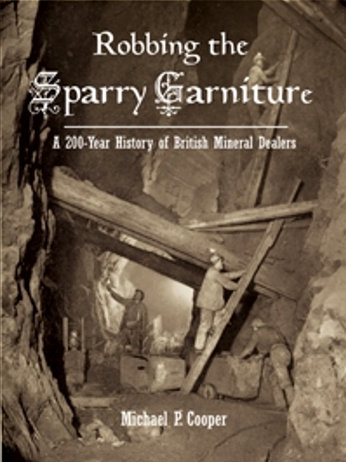 Robbing the Sparry Garniture: A 200-Year History of British Mineral ...