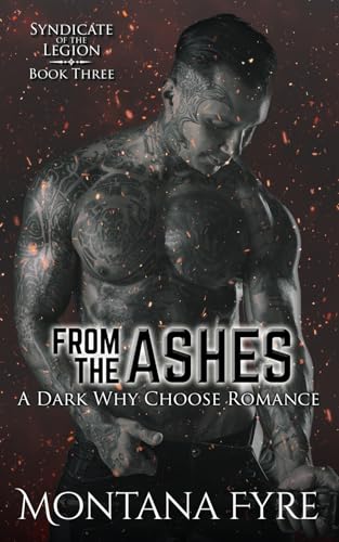 From the Ashes (Syndicate of the Legion) by Montana Fyre | Goodreads