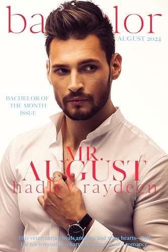 Mr. August (Bachelor Series Book 8) by Hadley Raydeen | Goodreads