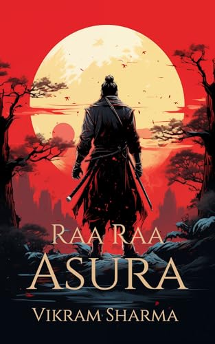 Raa Raa Asura by Vikram Sharma | Goodreads