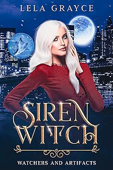 Siren Witch (Watchers and Artifacts #4) by Lela Grayce | Goodreads