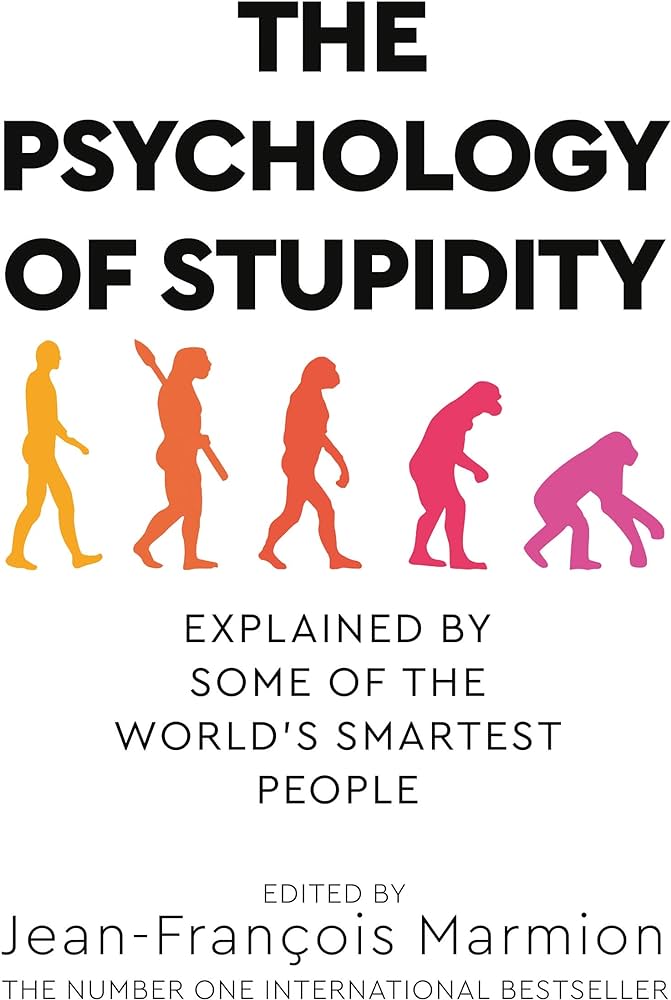 The Psychology of Stupidity by Jean-François Marmion | Goodreads
