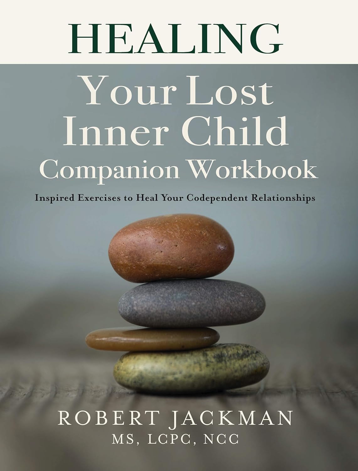 Healing Your Lost Inner Child—Companion Workbook: Inspired Exercises to ...