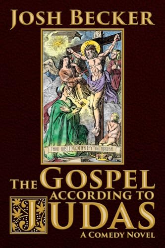 The Gospel According to Judas: A Comic Novel by Josh Becker | Goodreads