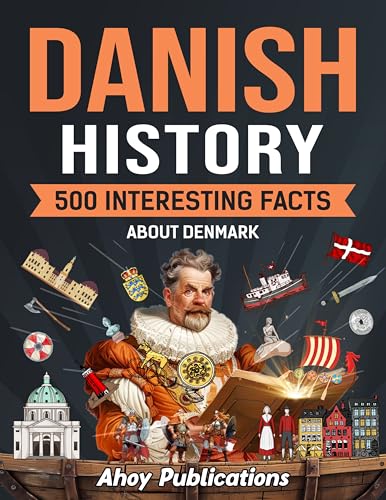 Danish History: 500 Interesting Facts About Denmark by Ahoy ...