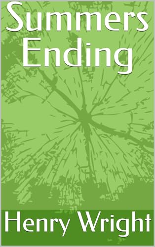 Summers Ending by Henry Wright | Goodreads