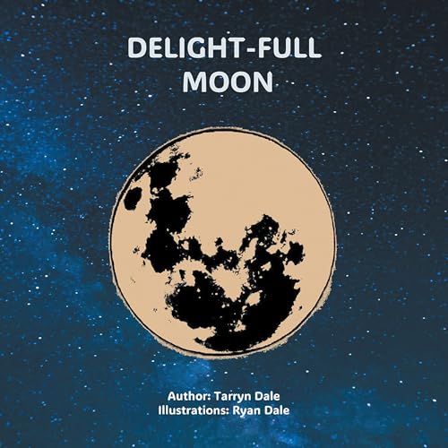 Delight-Full Moon by Tarryn Dale | Goodreads