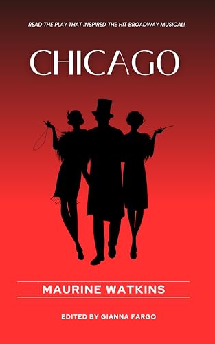 Chicago: The Play That Inspired the Hit Broadway Musical by Maurine ...