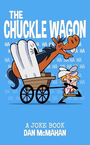 The Chuckle Wagon: A Joke Book by Dan McMahan | Goodreads