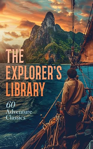 The Explorer's Library: 60 Adventure Classics: The Count of Monte ...