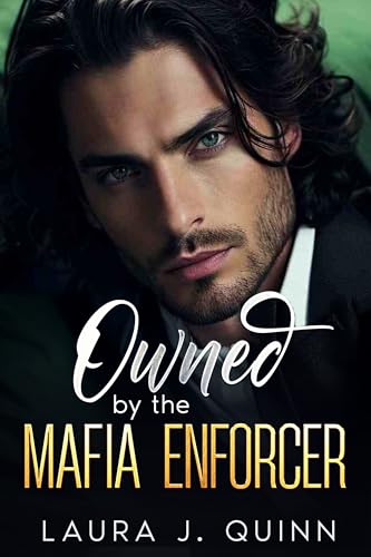 Owned by the Mafia Enforcer by Laura J. Quinn | Goodreads