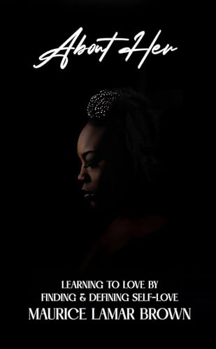About Her: Learning to Love by Finding and Defining Self-Love by ...