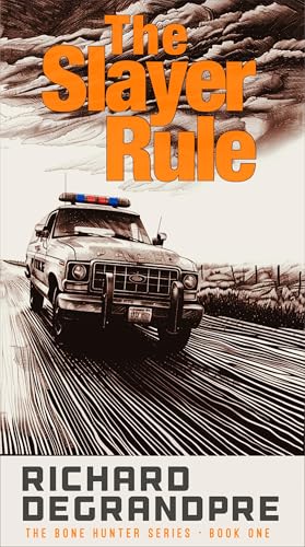 The Slayer Rule (The Bone Hunter Series Book 1) by Richard DeGrandpre ...