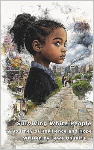 Surviving White People: A Journey of Resilience and Hope by Lẹwa ...