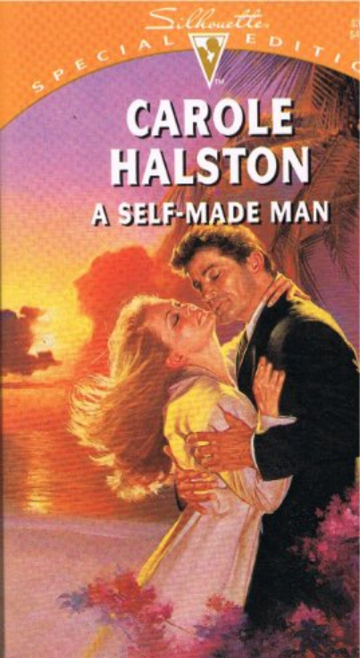 Self Made Man (Silhouette Special Edition) by Carole Halston | Goodreads